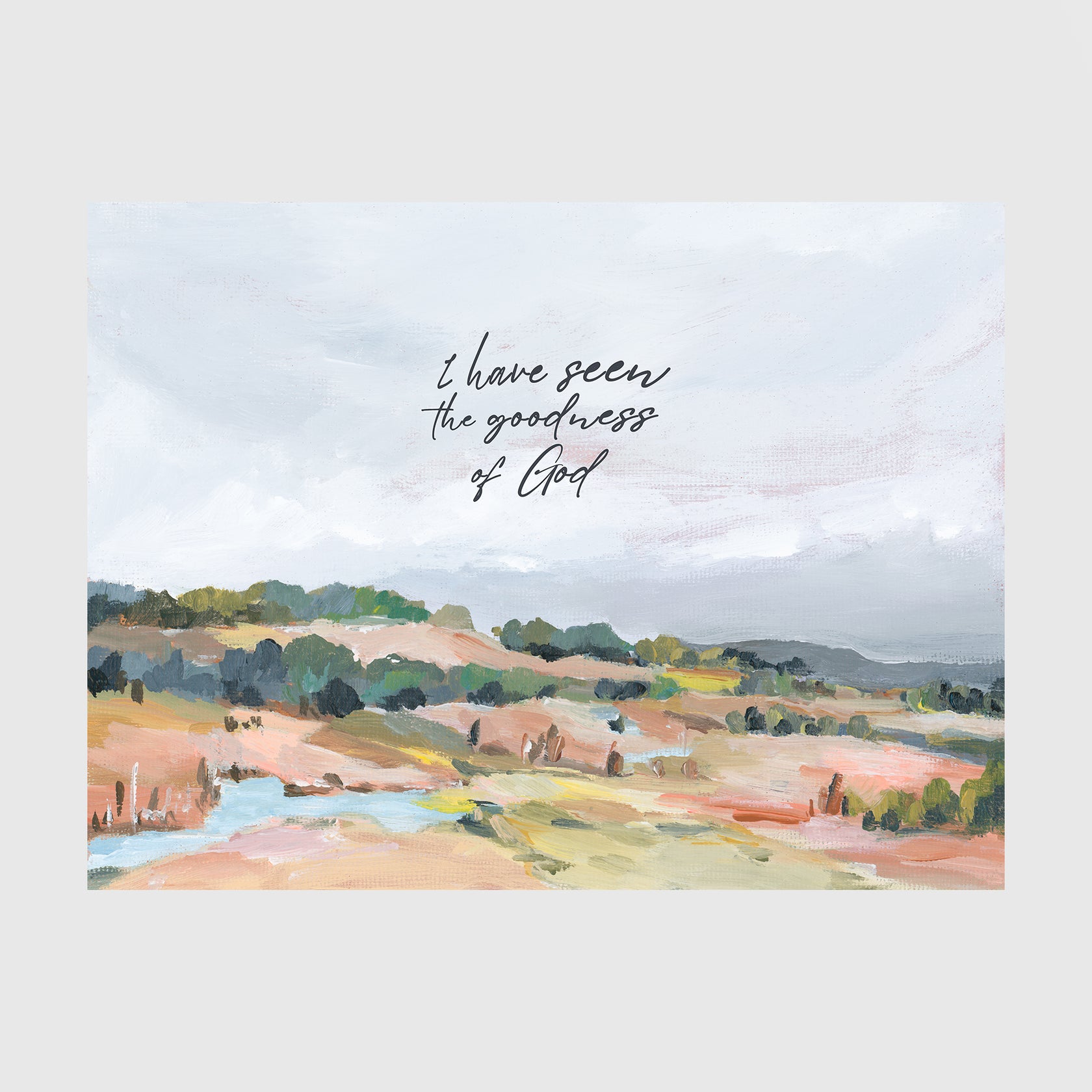 Modern Christian Art - I have Seen the Goodness of God – Made Seen